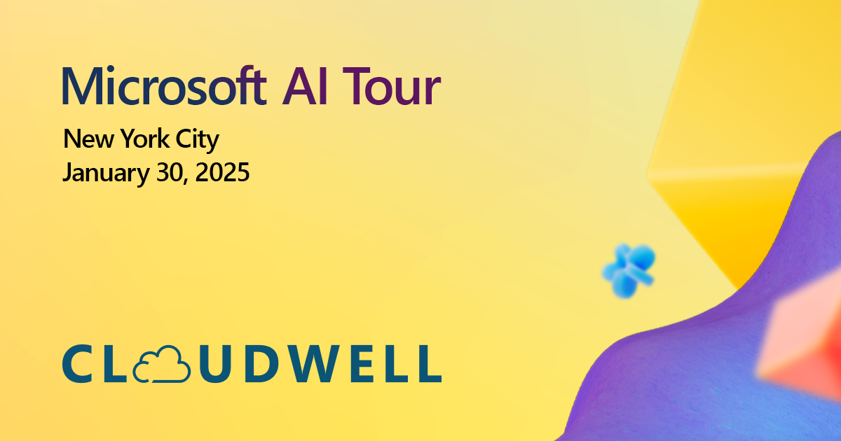 Connect with Cloudwell @ The Microsoft AI Tour in New York City - Cloudwell