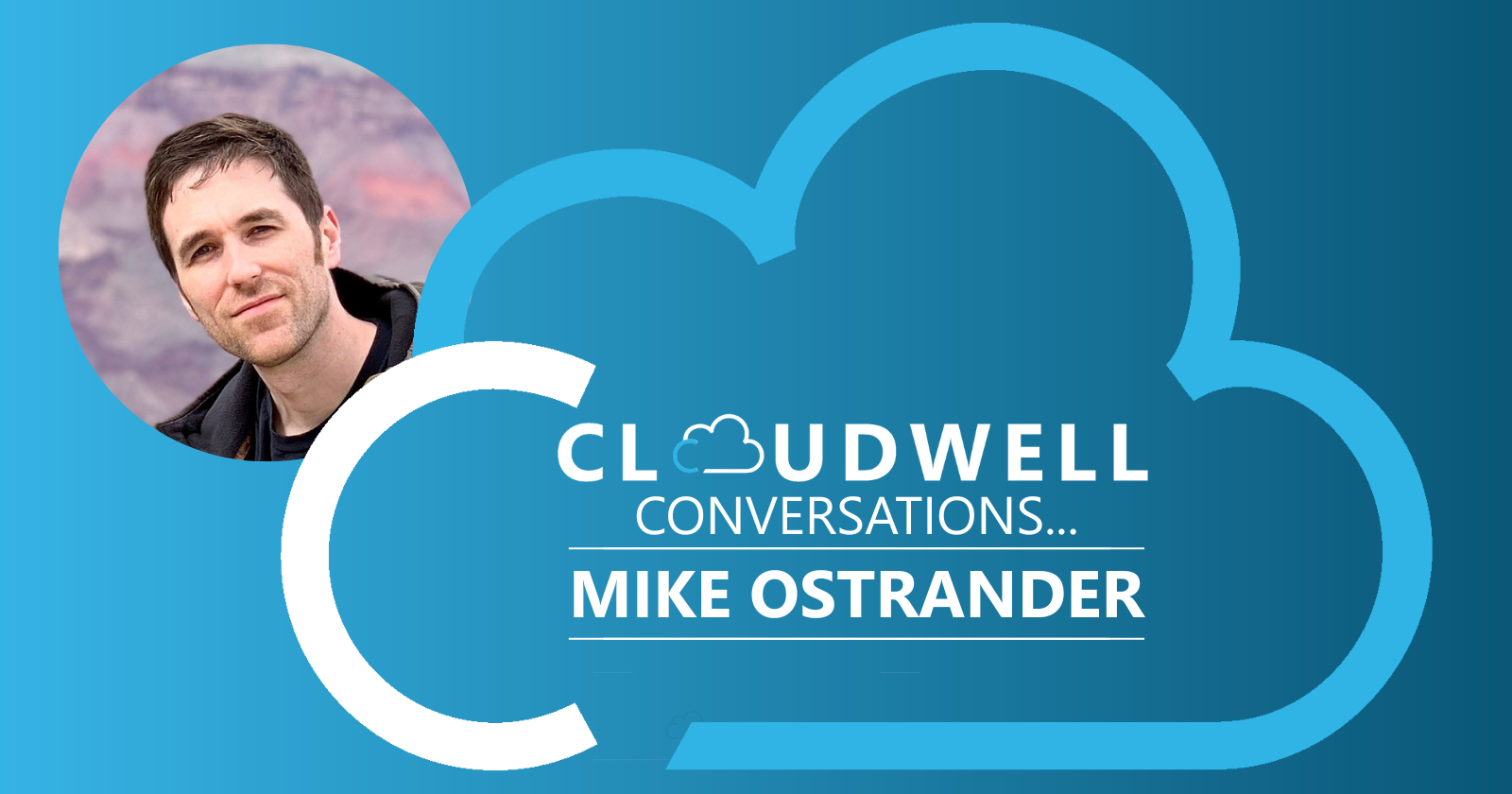 Cloudwell Conversations: Mike Ostrander on Scaling Power Platform ...